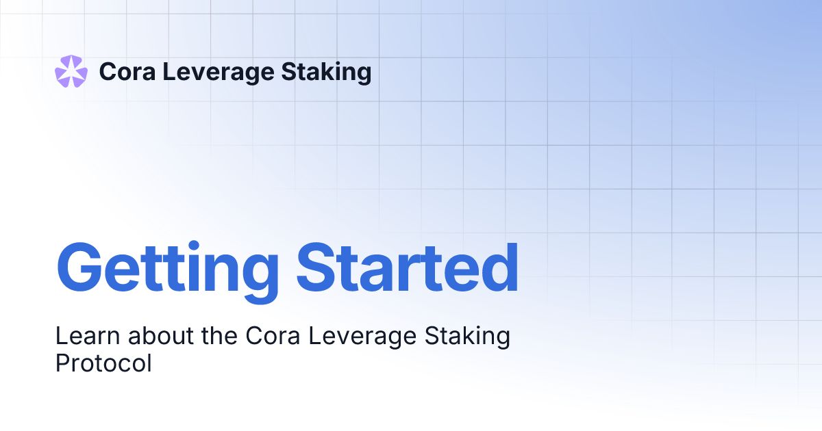 Getting Started | Cora Leverage Staking